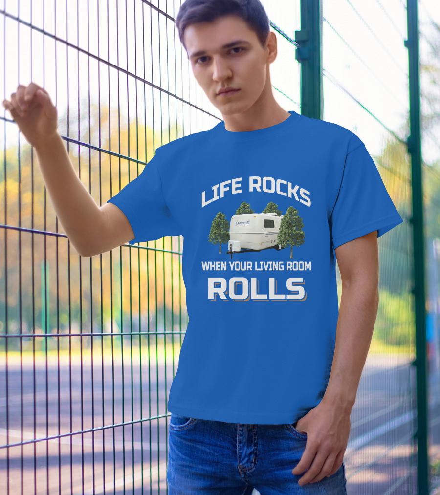 LIFE ROCKS WHEN YOUR LIVING ROOM ROLLS ESCAPE 27 T-Shirt