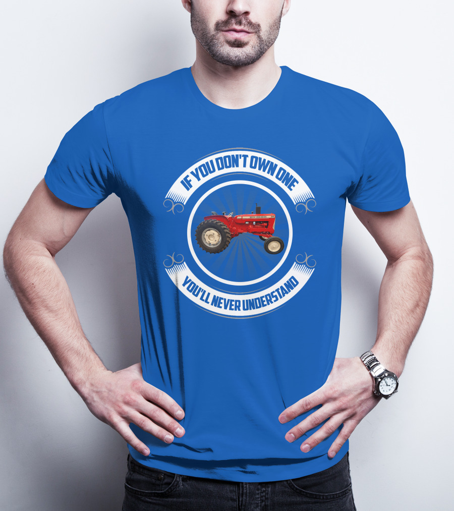 If You Don't Own One You'll Never Understand Red Tractor T-Shirt