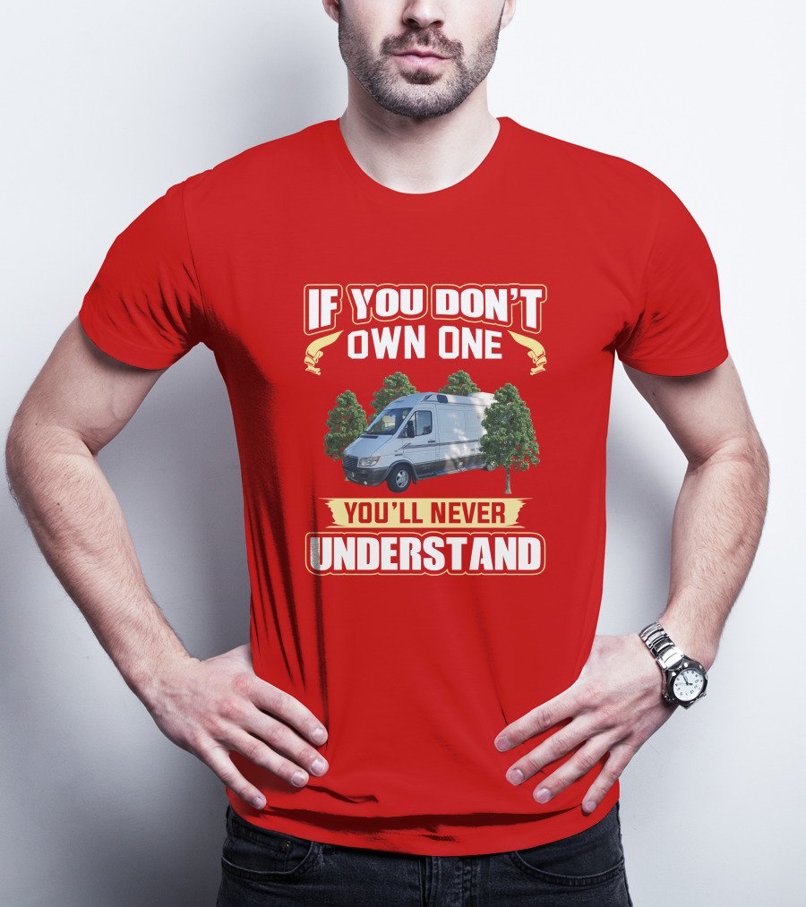 If You Don't Own One You'll Never Understand Leisure Travel Vans T-Shirt