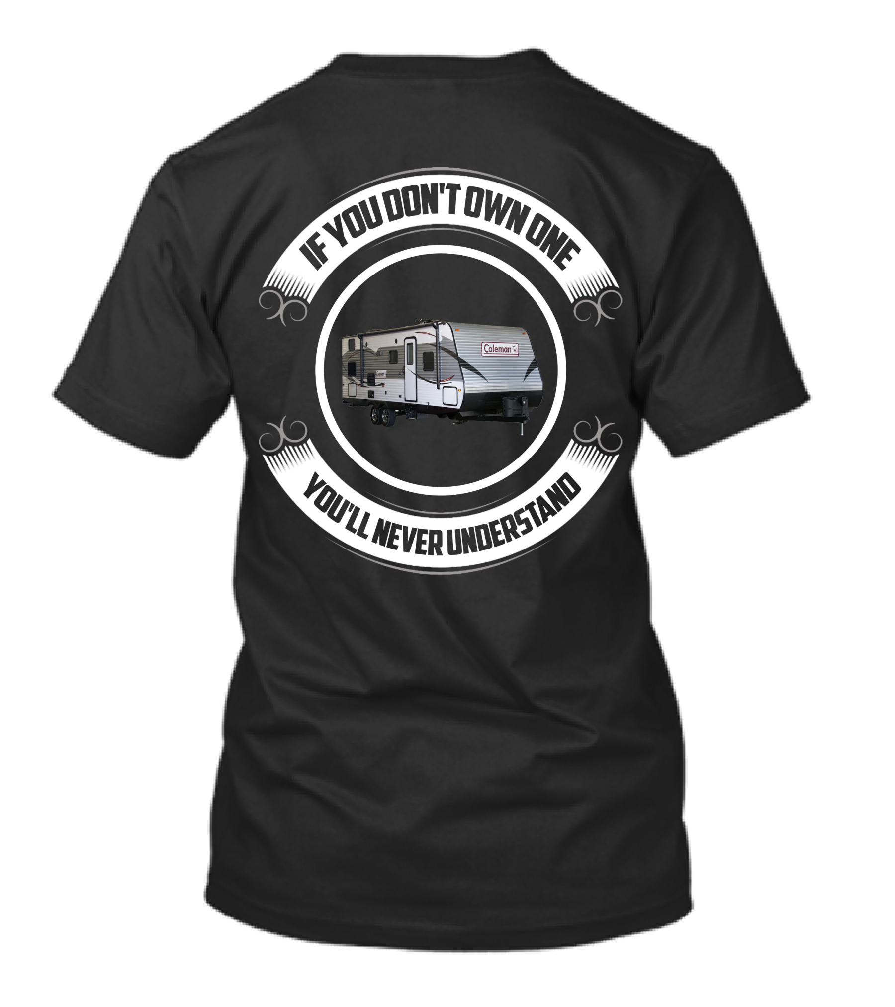 If You Don't Own One You'll Never Understand Coleman Trailer T-Shirt
