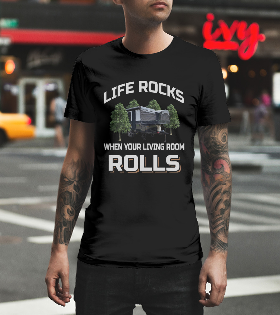 Life Rocks When Your Living Room Rolls Camp Trailer Forest T-Shirt