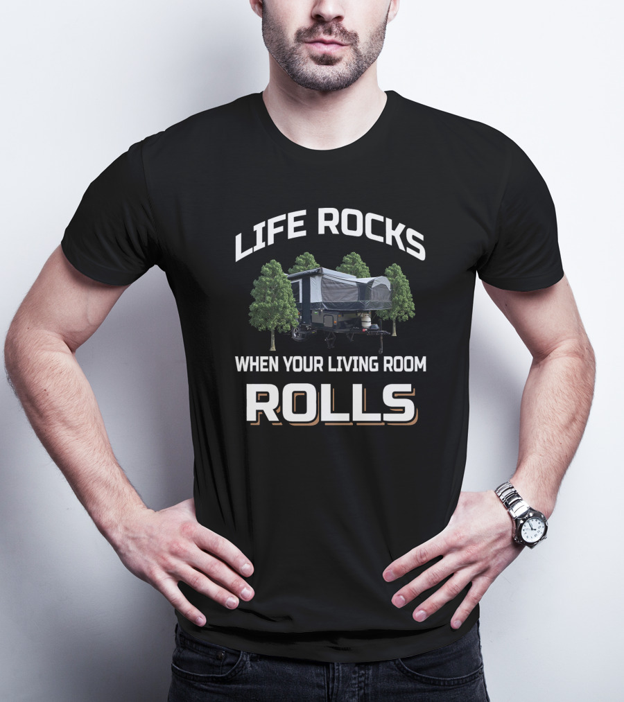 Life Rocks When Your Living Room Rolls Camp Trailer Forest T-Shirt