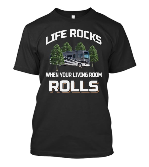 Life Rocks When Your Living Room Rolls Hr Vacationer T-Shirt