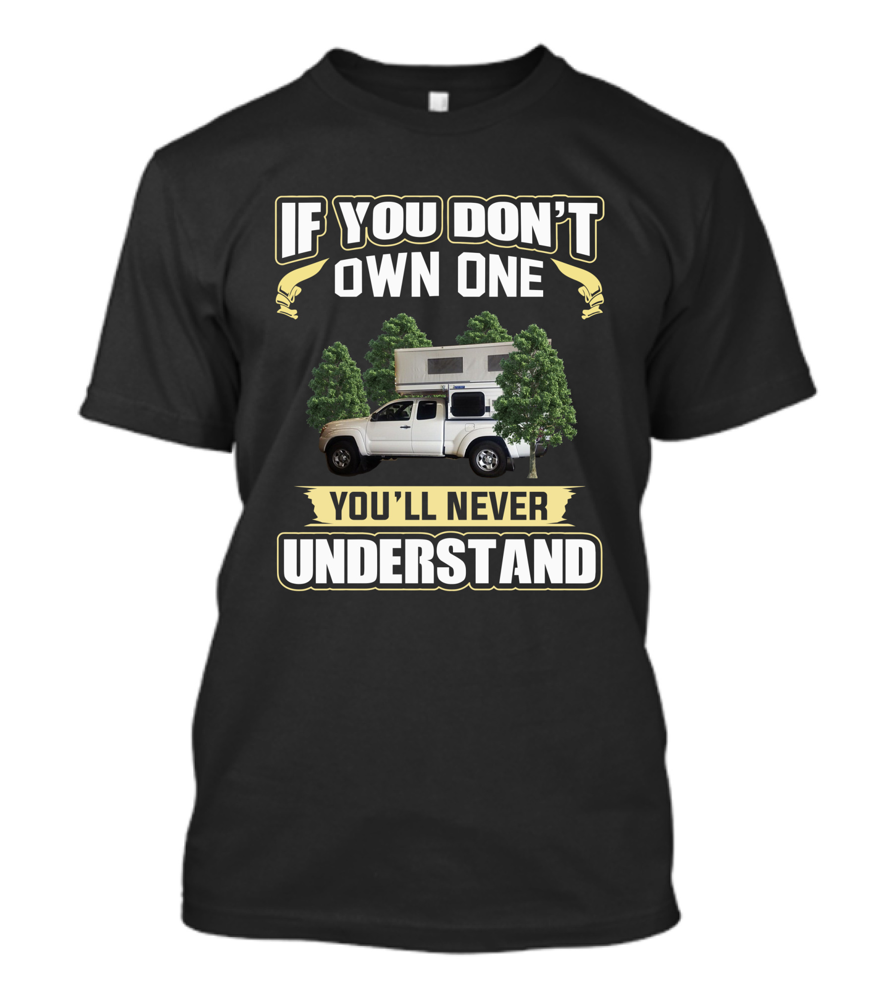 IF YOU DON'T OWN ONE YOU'LL NEVER UNDERSTAND Eagle Camper Truck Forest T-Shirt