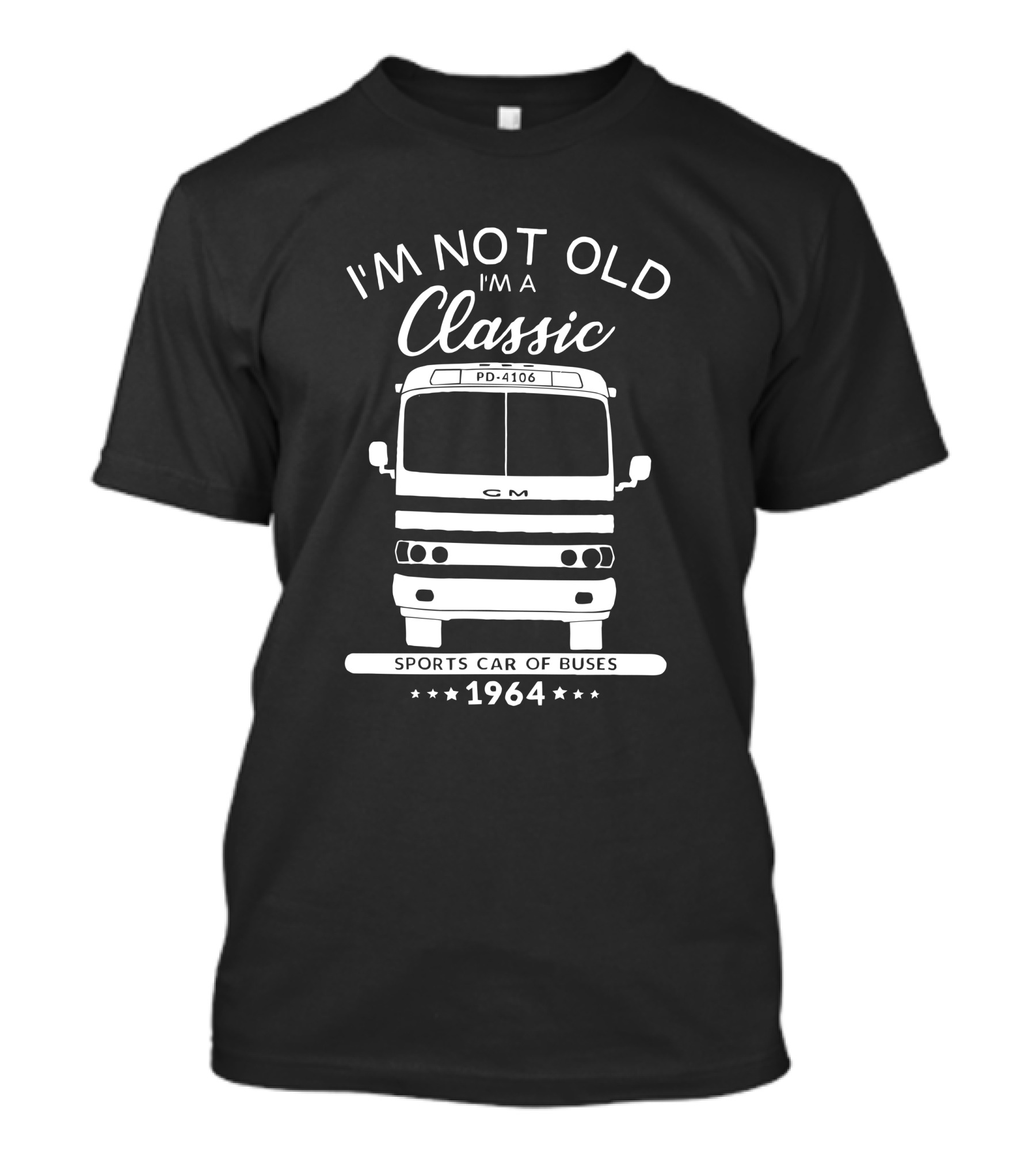 I'm Not Old I'm A Classic GM PD 4106 1964 Sports Car Of Buses T-Shirt