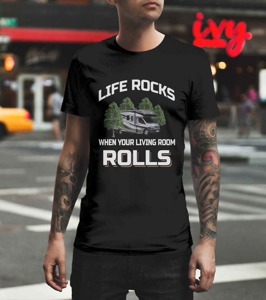 Life Rocks When Your Living Room Rolls Sunseeker 2400 RV Adventure T-Shirt