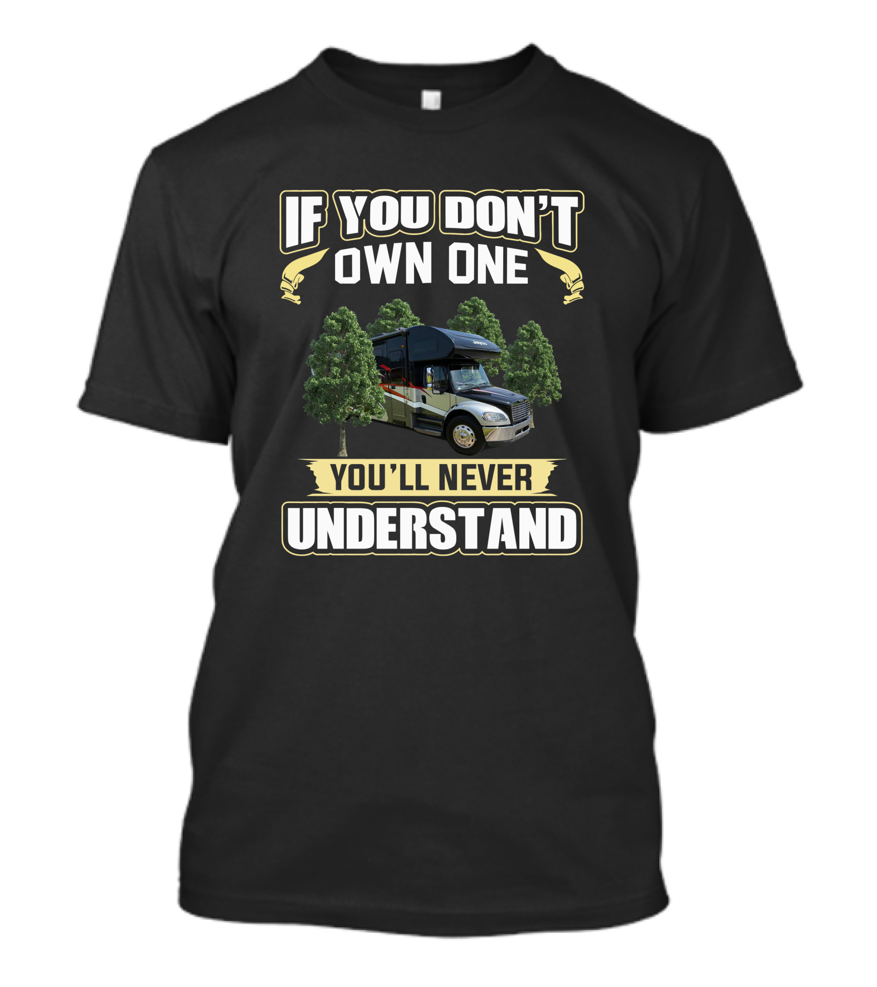 Jayco Seneca If You Don't Own One You'll Never Understand T-Shirt