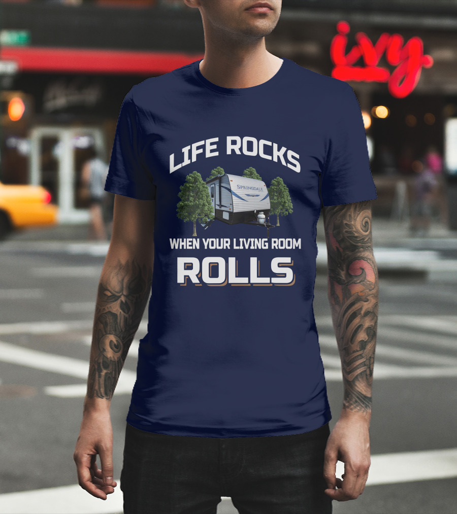 LIFE ROCKS WHEN YOUR LIVING ROOM ROLLS SPRINGDALE MINI 1740RK T-Shirt