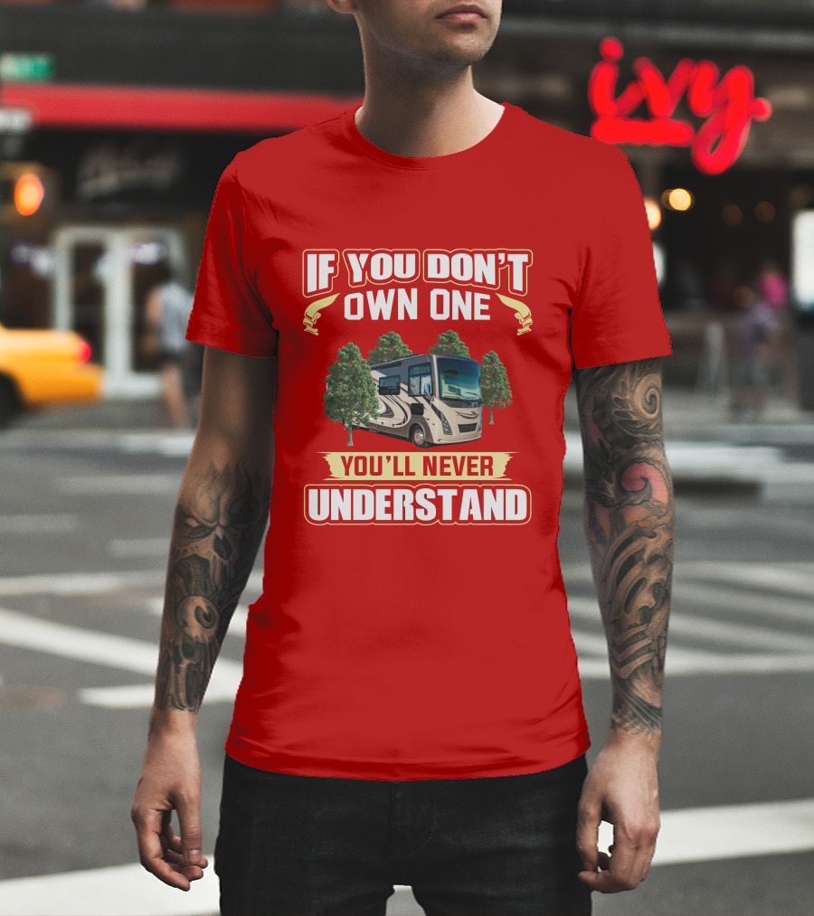 If You Don't Own One You'll Never Understand Thor Windsport 34J RV T-Shirt