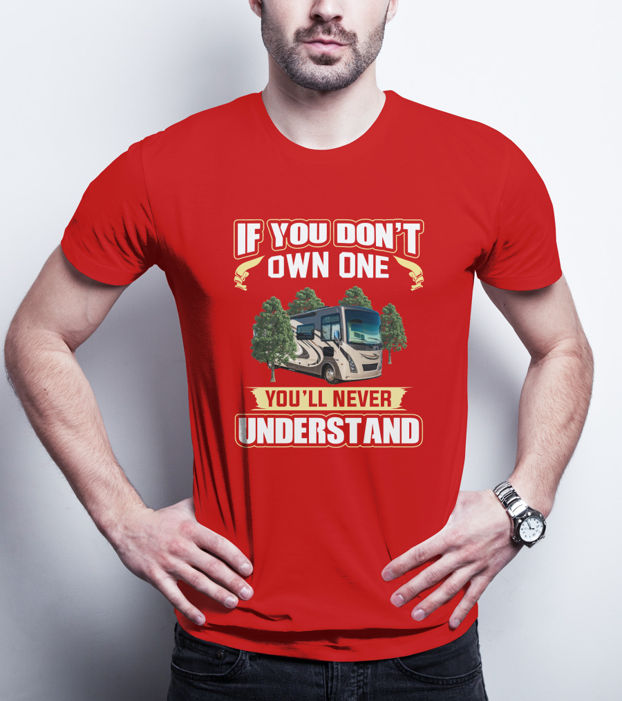 If You Don't Own One You'll Never Understand Thor Windsport 34J RV T-Shirt