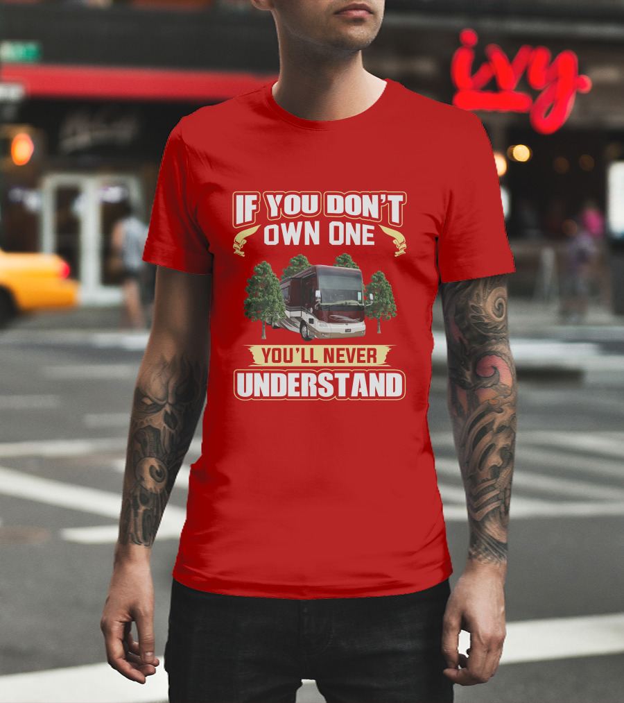If You Don't Own One You'll Never Understand Tiffin Allegro Bus 40AP T-Shirt