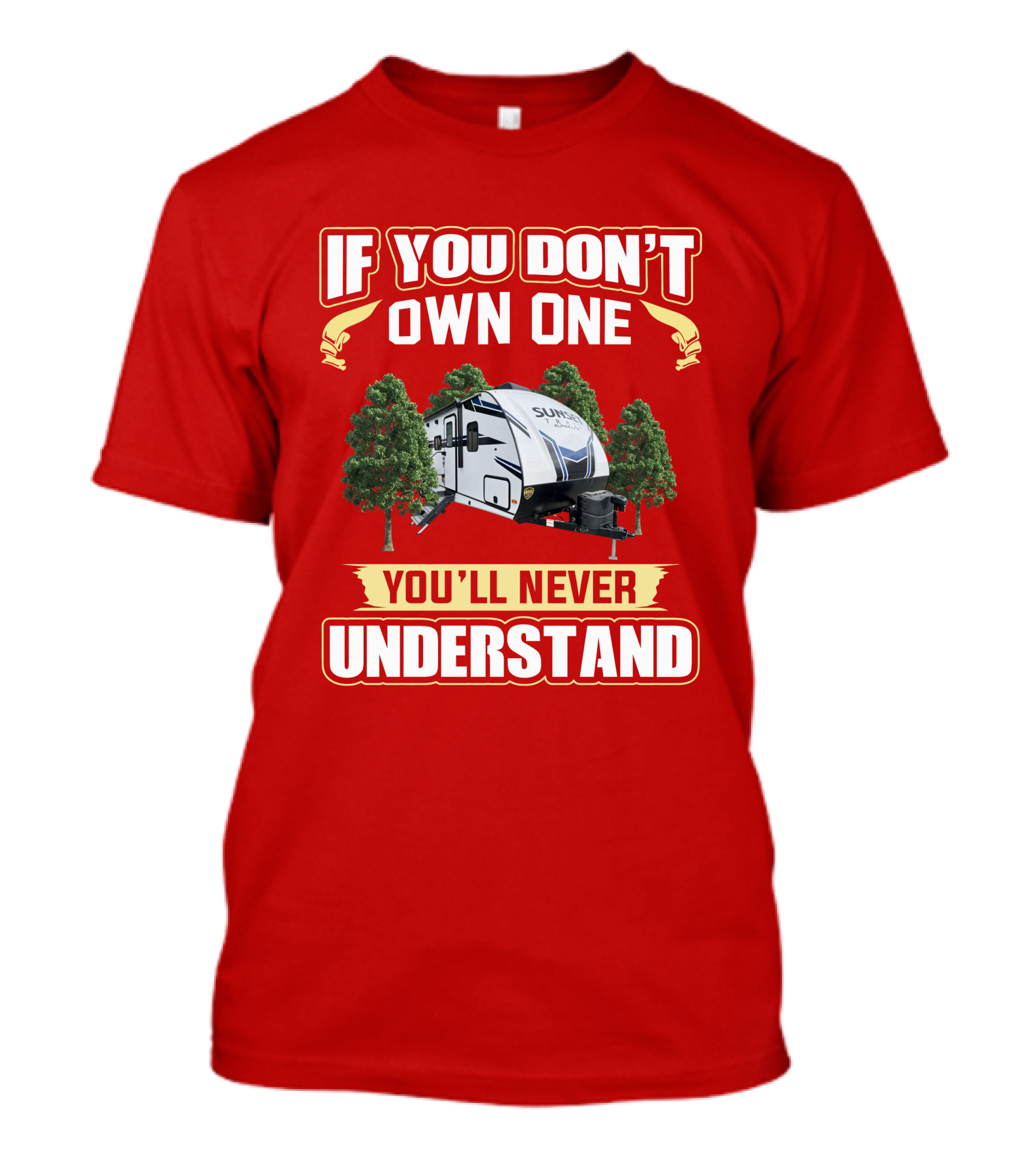IF YOU DON'T OWN ONE YOU'LL NEVER UNDERSTAND Keystone Sunset 289QB T-Shirt