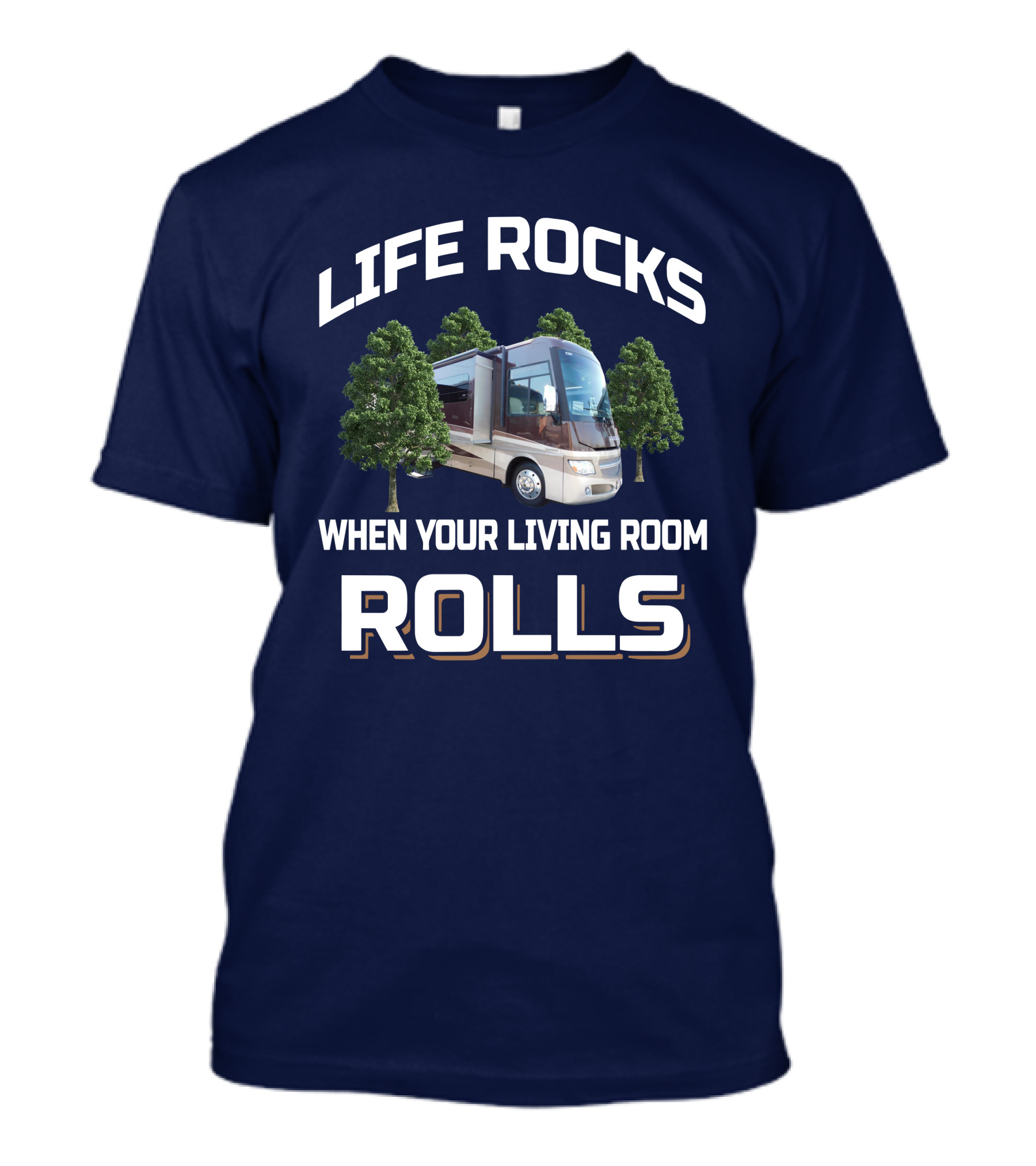 Life Rocks When Your Living Room Rolls Itasca Suncruiser RV Adventure T-Shirt