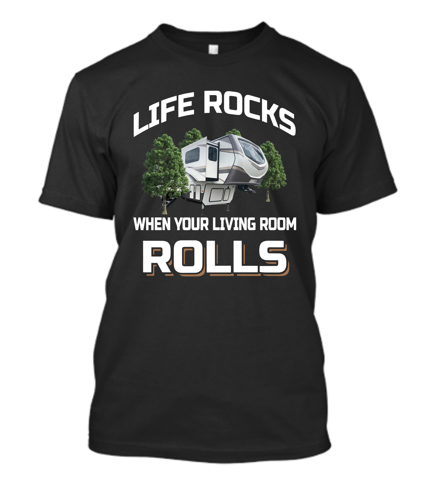 LIFE ROCKS WHEN YOUR LIVING ROOM ROLLS Montana Camper Trees T-Shirt