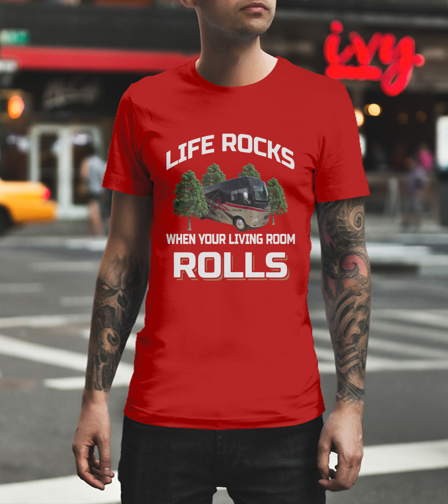 Life Rocks When Your Living Room Rolls Thor Outlaw 37LS T-Shirt
