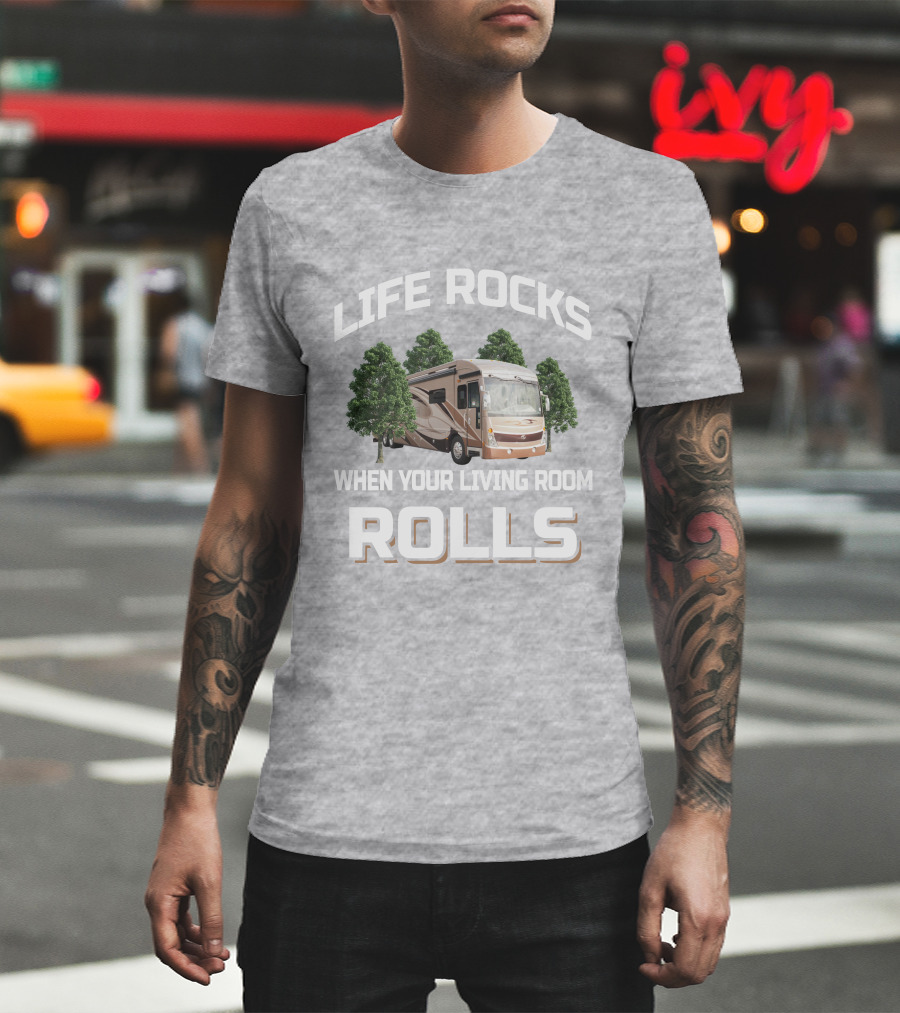 LIFE ROCKS WHEN YOUR LIVING ROOM ROLLS American Tradition 42G T-Shirt