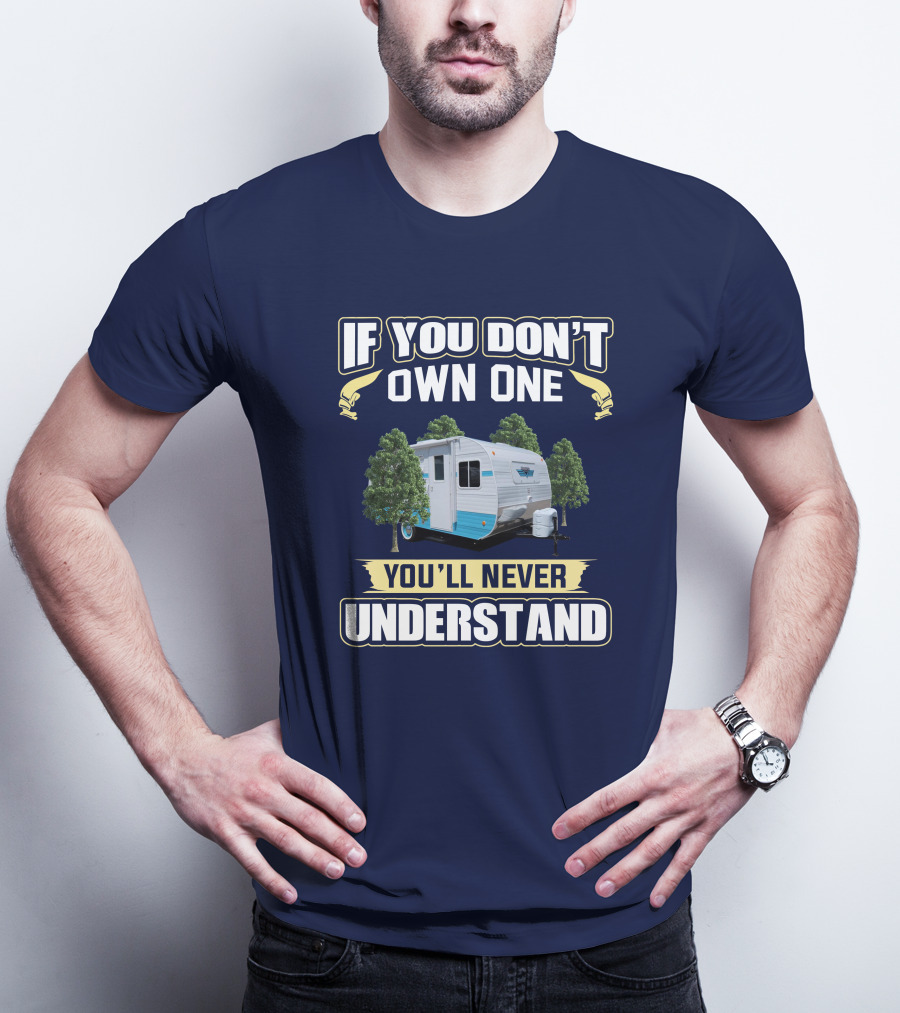 If You Don't Own One You'll Never Understand Retro 177SE Camper T-Shirt