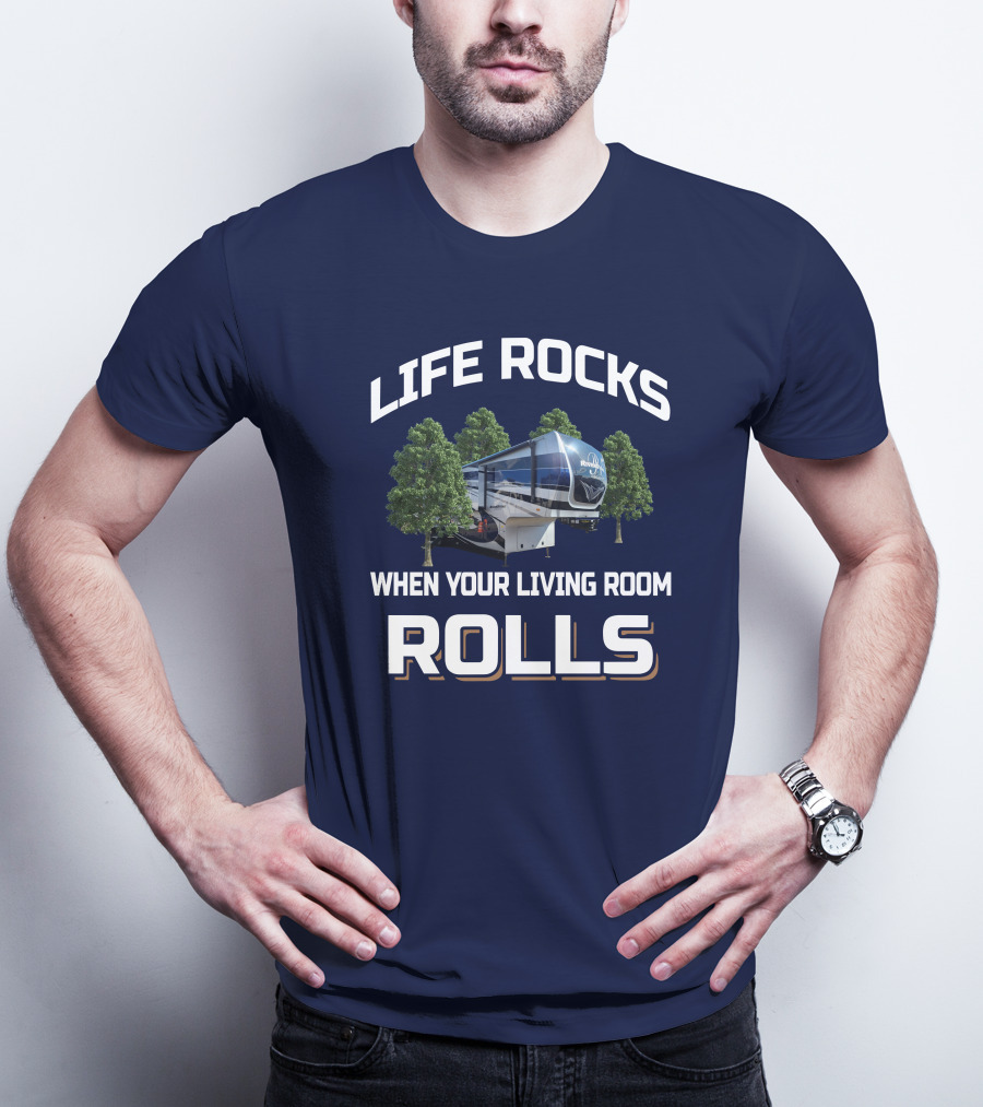Life Rocks When Your Living Room Rolls Riverstone 39RKFB T-Shirt