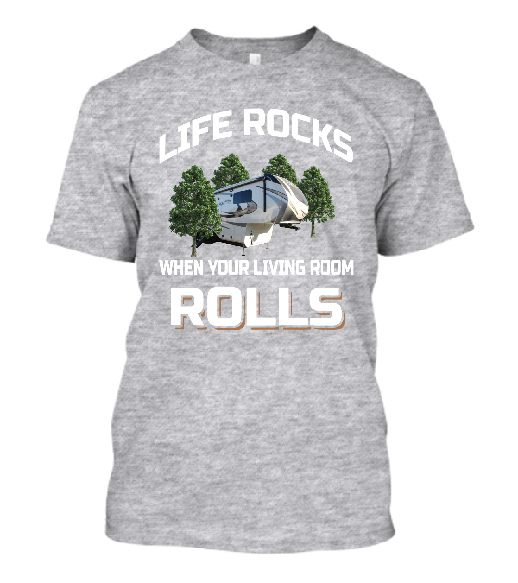 Life Rocks When Your Living Room Rolls Solitude GK T-Shirt