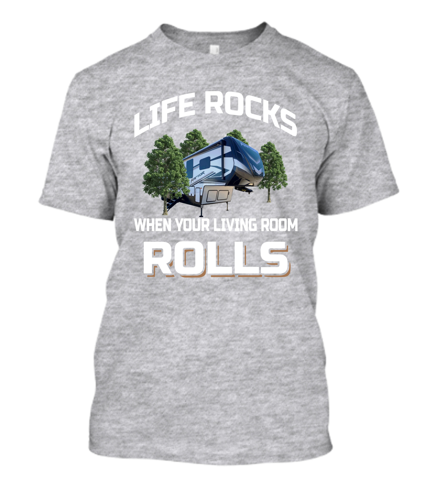 Life Rocks When Your Living Room Rolls Keystone Raptor 429 T-Shirt