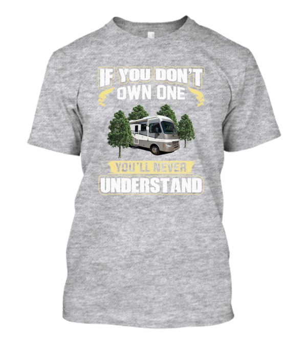 Fleetwood Southwind RV If You Don't Own One You'll Never Understand T-Shirt