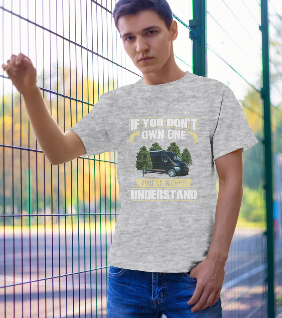 If You Don't Own One You'll Never Understand Winnebago Travato T-Shirt