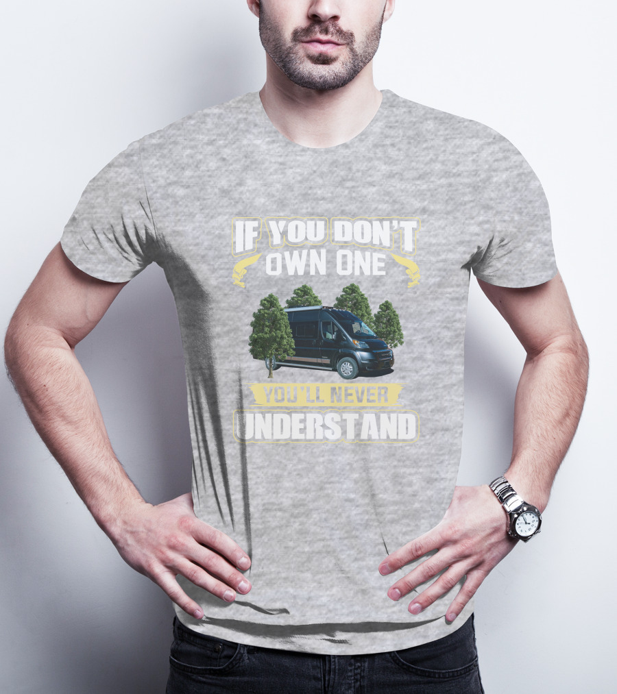 If You Don't Own One You'll Never Understand Winnebago Travato T-Shirt
