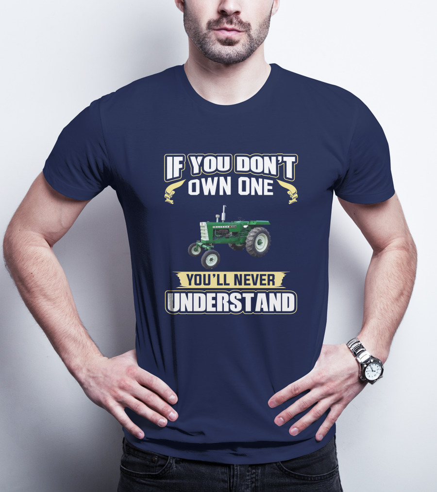 If You Don’t Own One You’ll Never Understand Oliver Tractor 1650 T-Shirt