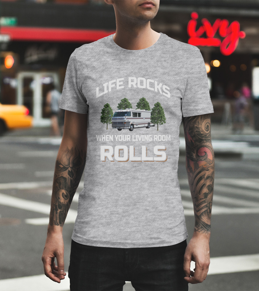 LIFE ROCKS WHEN YOUR LIVING ROOM ROLLS GRAN VILLA Motor Home T-Shirt