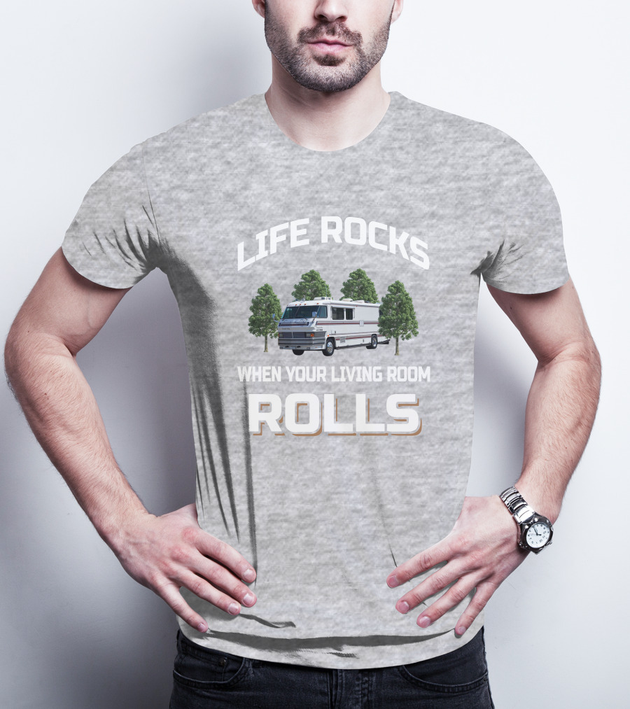 LIFE ROCKS WHEN YOUR LIVING ROOM ROLLS GRAN VILLA Motor Home T-Shirt