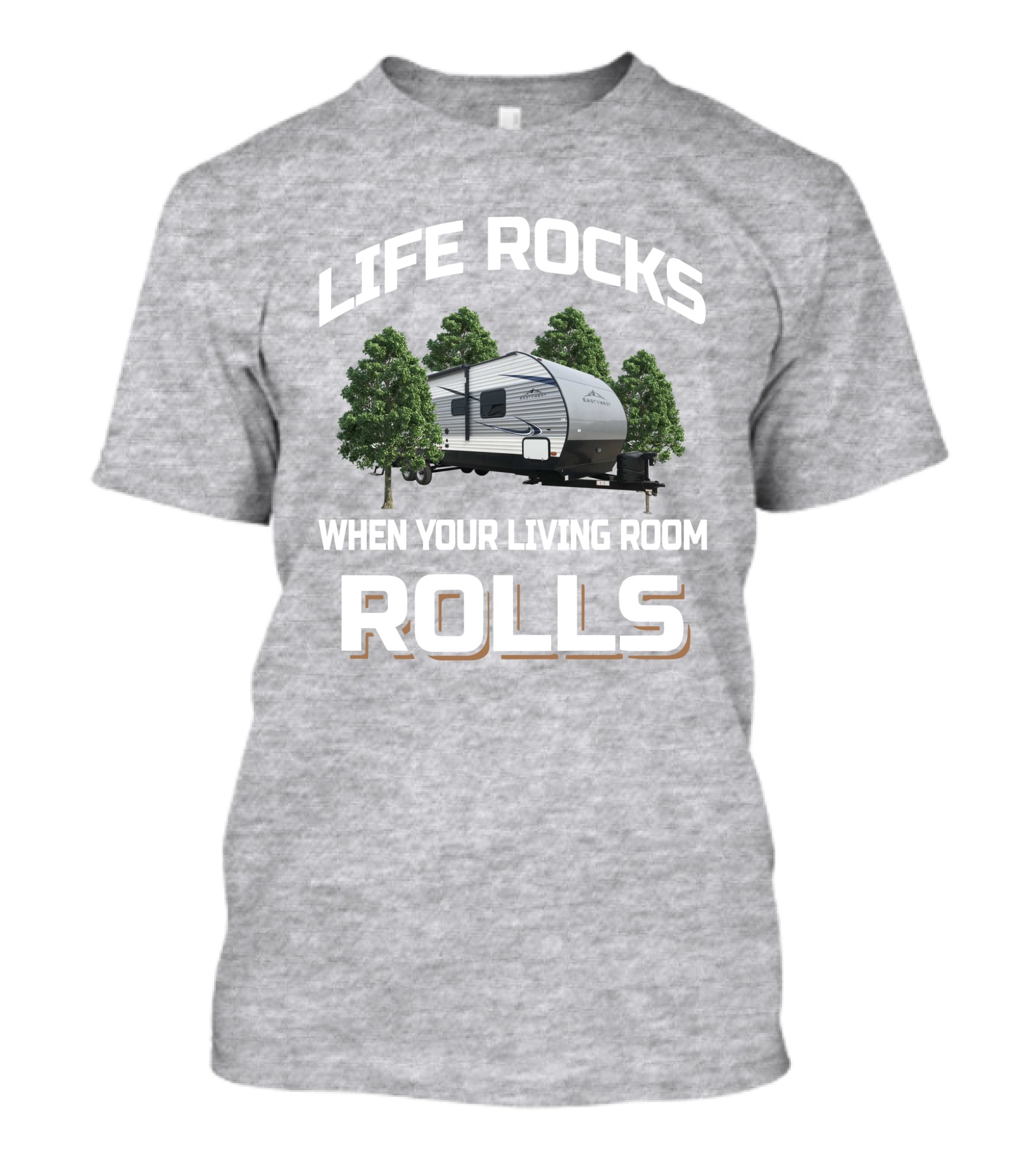 Life Rocks When Your Living Room Rolls Forest River East To West T-Shirt