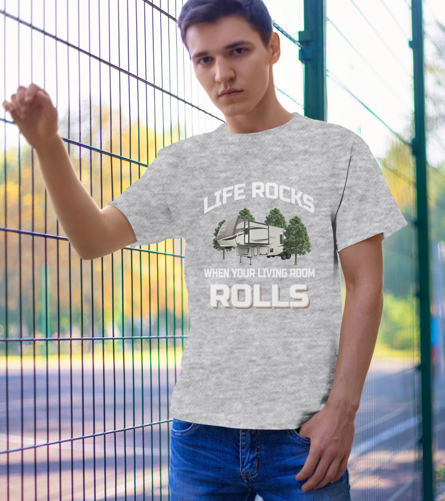 LIFE ROCKS WHEN YOUR LIVING ROOM ROLLS Forest River Wildcat 32WB T-Shirt