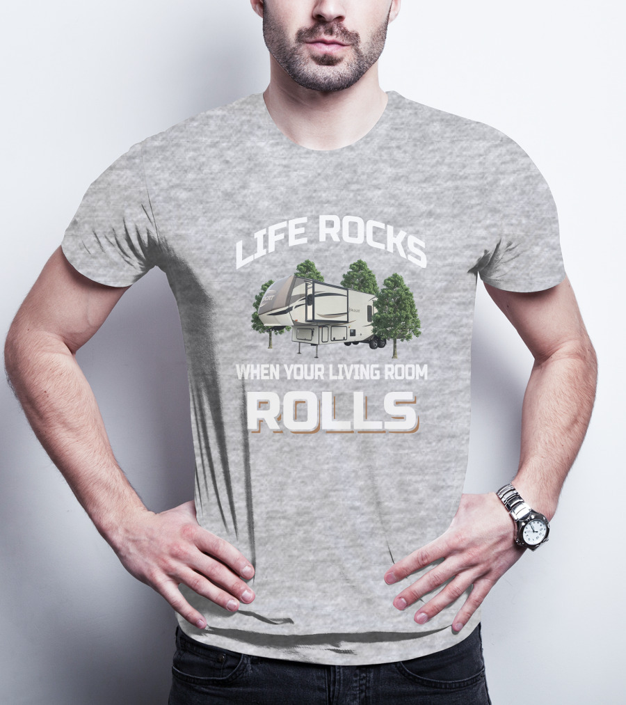 LIFE ROCKS WHEN YOUR LIVING ROOM ROLLS Forest River Wildcat 32WB T-Shirt