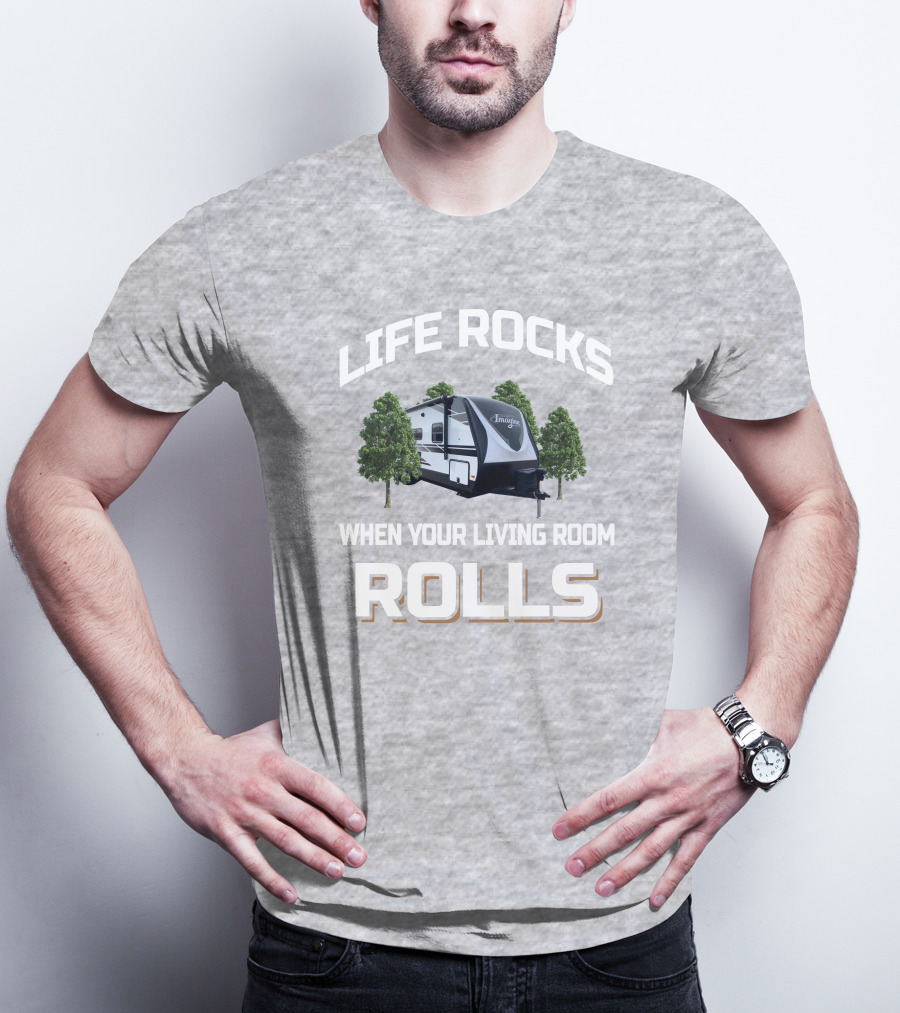 LIFE ROCKS WHEN YOUR LIVING ROOM ROLLS GD Imagine 2600RB T-Shirt