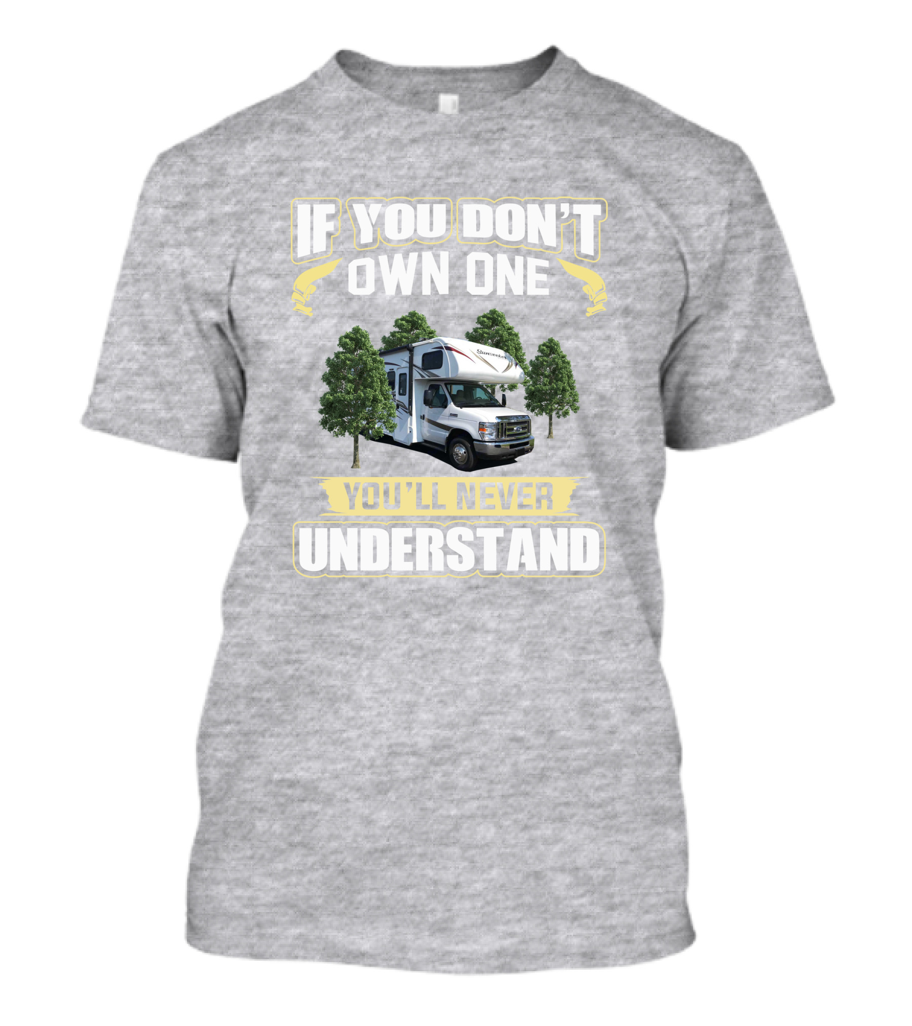 If You Don't Own One You'll Never Understand Sunseeker 2860 Camper Van Life T-Shirt