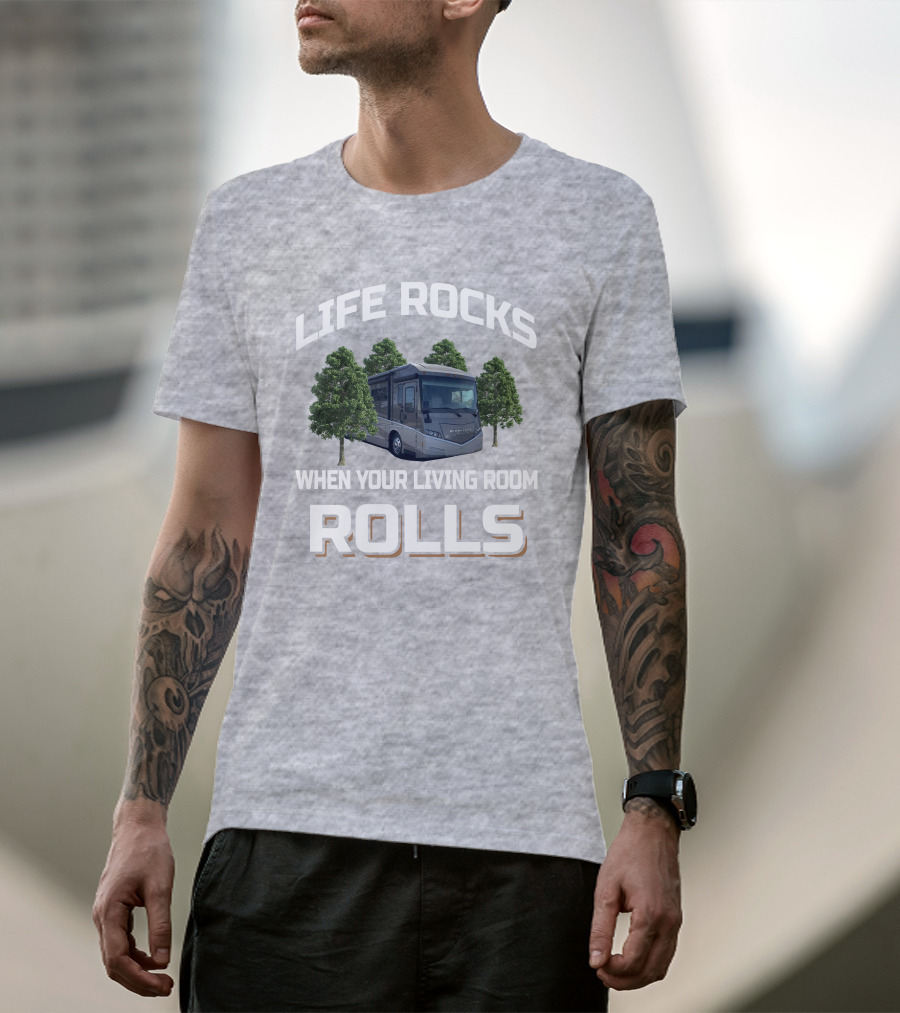 LIFE ROCKS WHEN YOUR LIVING ROOM ROLLS Winnebago Forza 36G T-Shirt