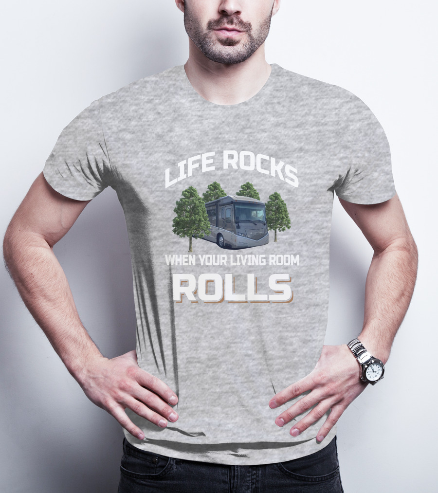 LIFE ROCKS WHEN YOUR LIVING ROOM ROLLS Winnebago Forza 36G T-Shirt