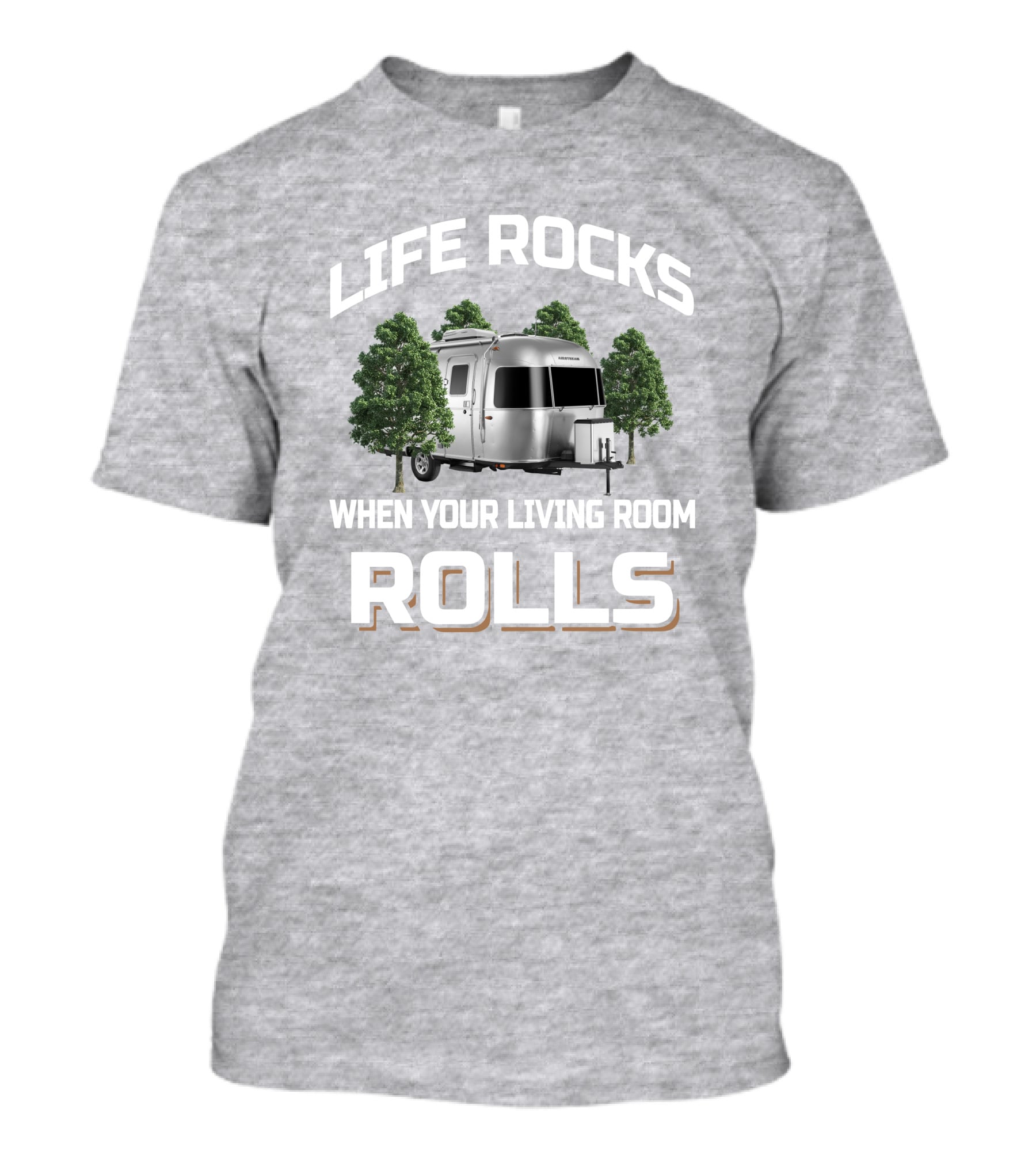 LIFE ROCKS WHEN YOUR LIVING ROOM ROLLS Airstream 19cb T-Shirt