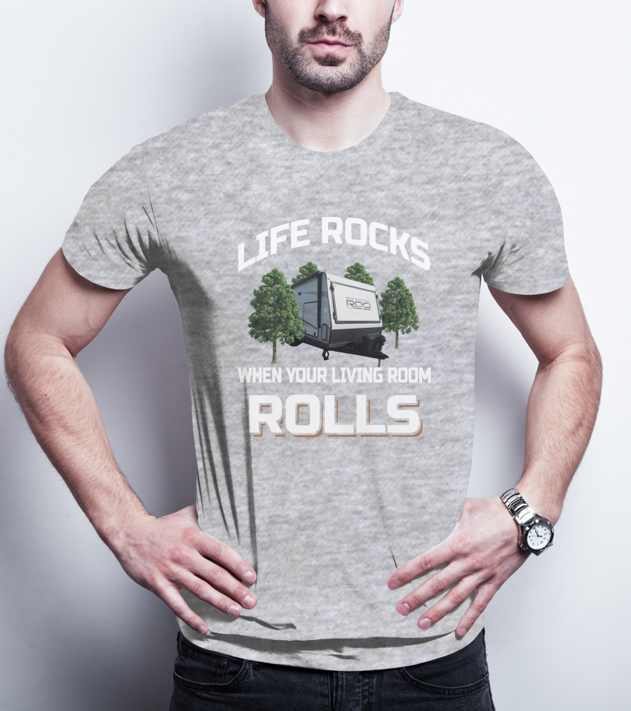 Life Rocks When Your Living Room Rolls Rockwood Roo 235s T-Shirt