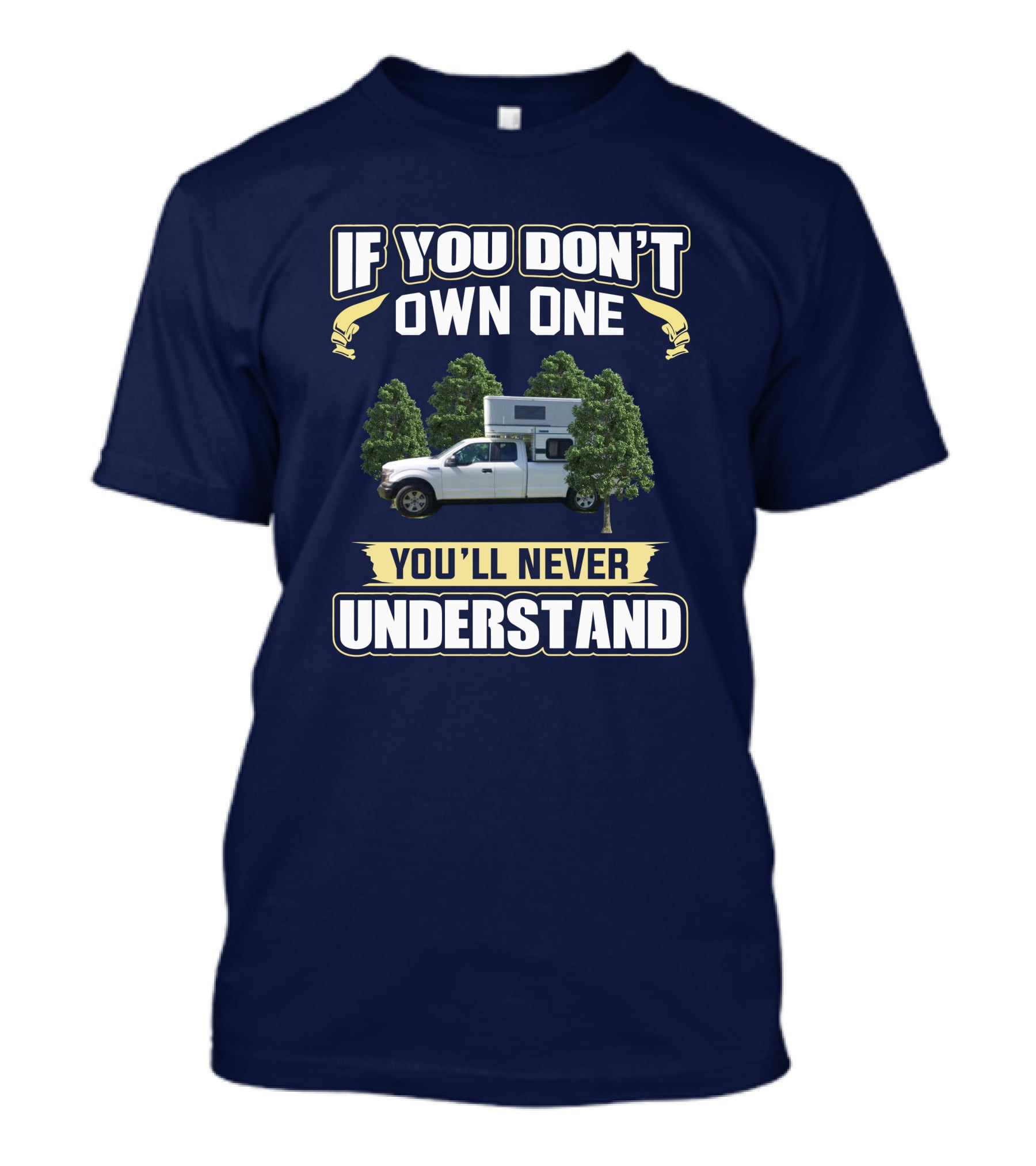 If You Don't Own One You'll Never Understand FMC Camper T-Shirt