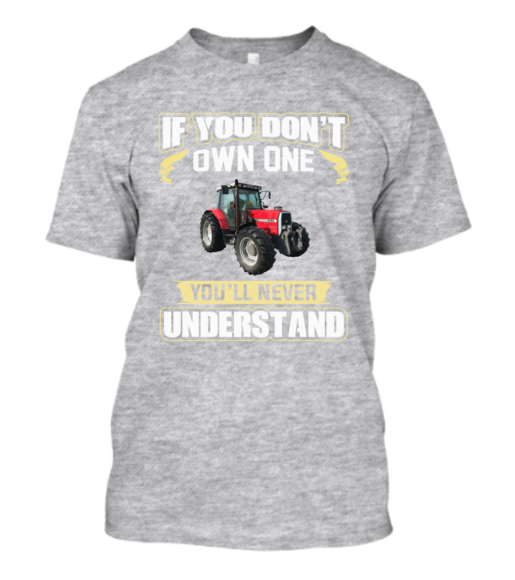 Massey Ferguson 6180 If You Don't Own One You'll Never Understand T-Shirt