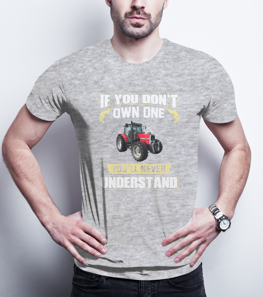 Massey Ferguson 6180 If You Don't Own One You'll Never Understand T-Shirt