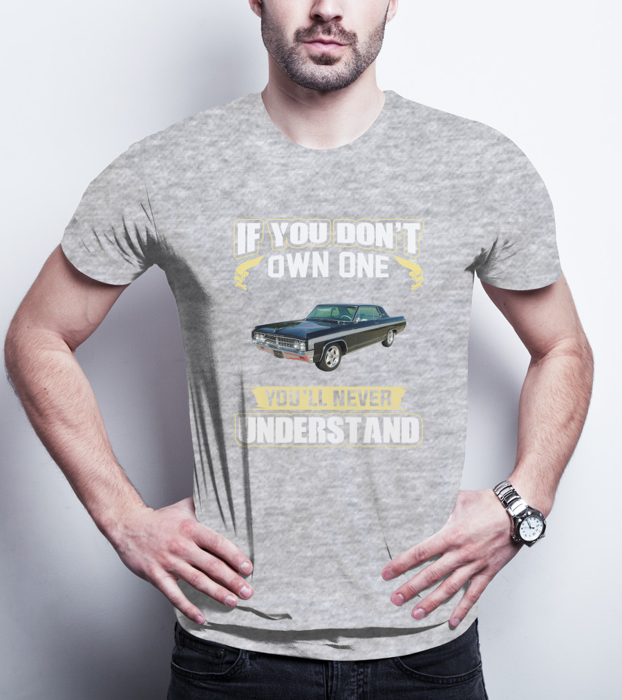1963 Oldsmobile 88 Starfire If You Don't Own One You'll Never Understand T-Shirt