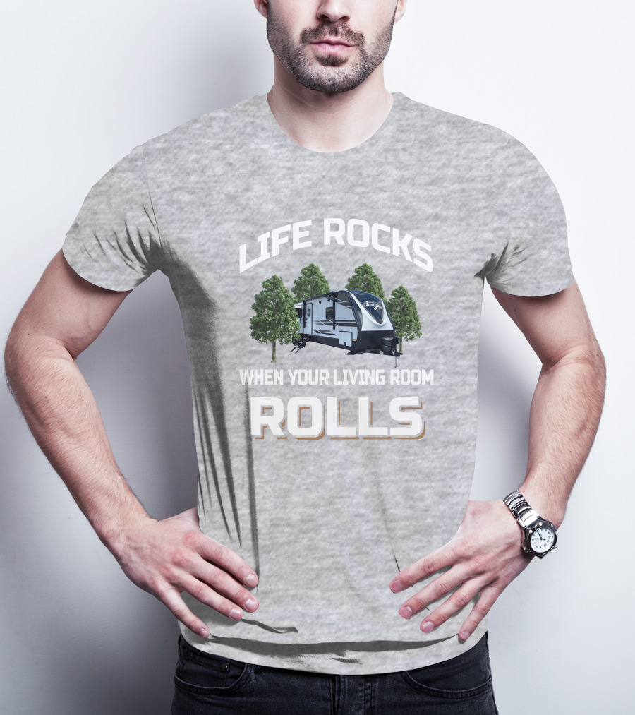 Life Rocks When Your Living Room Rolls Grand Design Imagine 3110BH T-Shirt