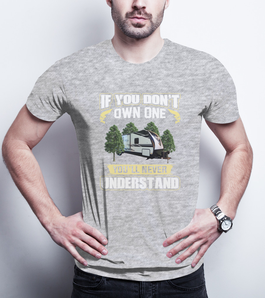 If You Don't Own One You'll Never Understand Grand Design Imagine 2850MK T-Shirt