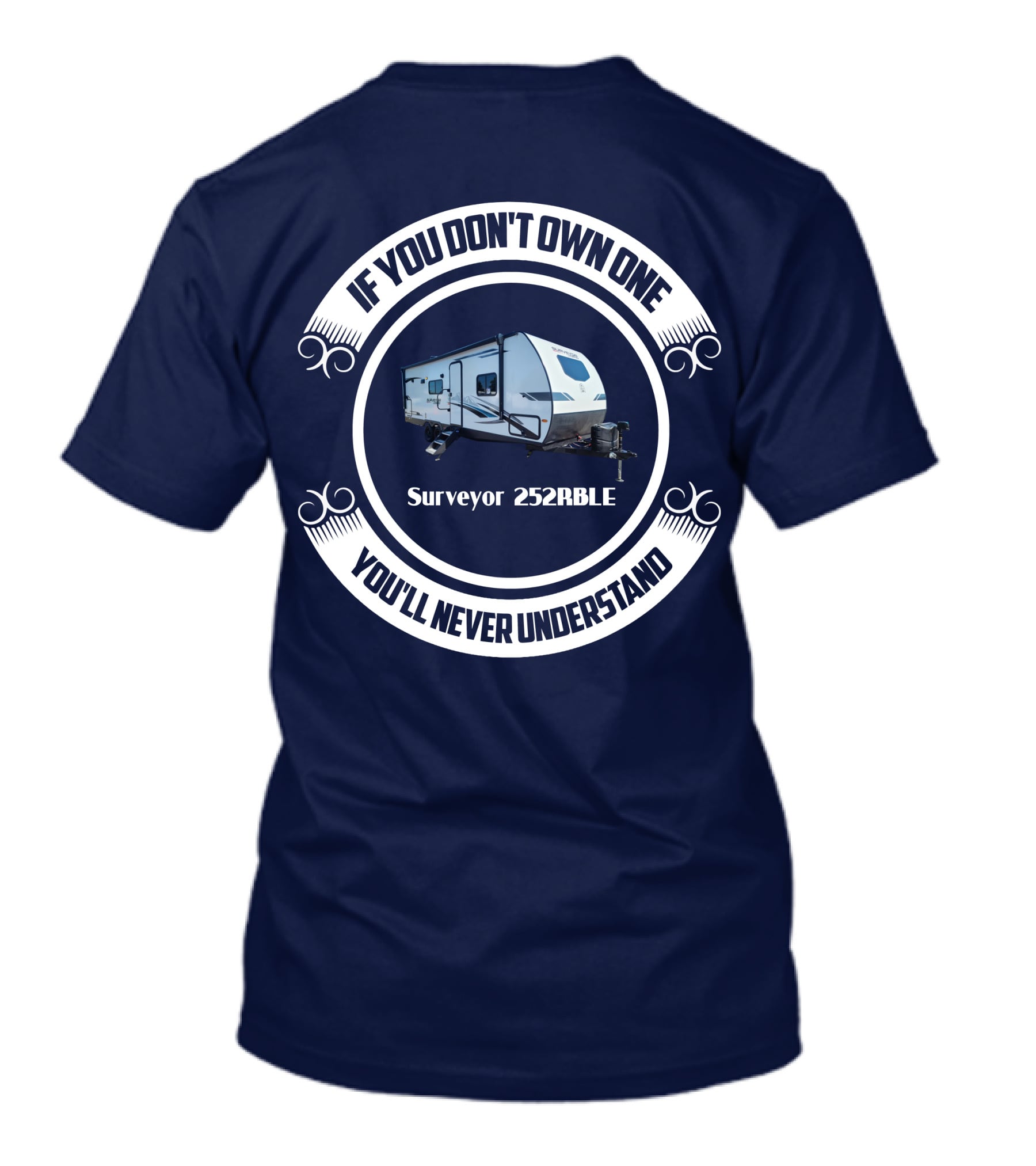 If You Don't Own One You'll Never Understand Surveyor 252RBLE T-Shirt