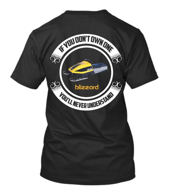 If You Don't Own One You'll Never Understand Ski Doo Blizzard T-Shirt