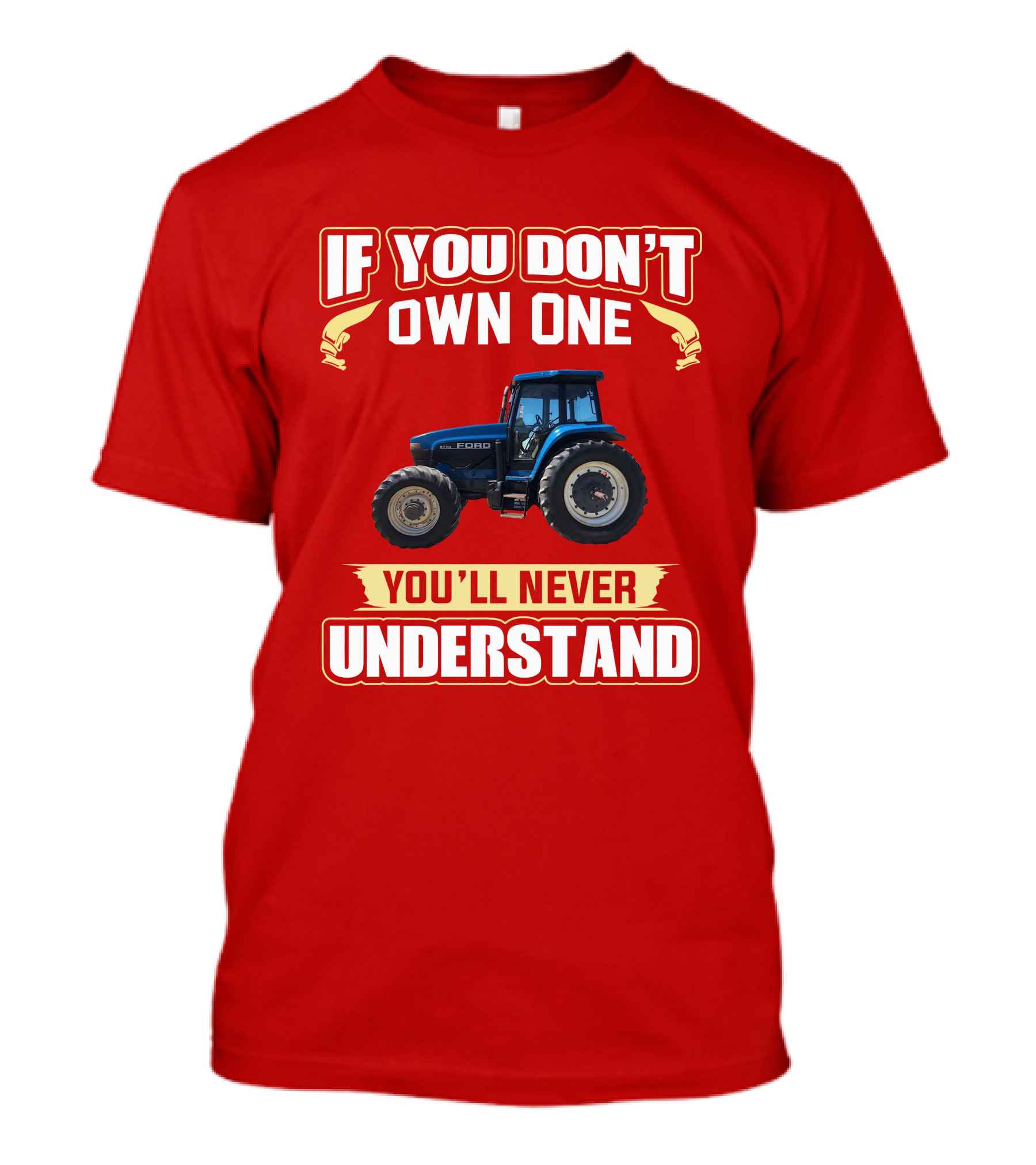 If You Don't Own One Ford You'll Never Understand T-Shirt