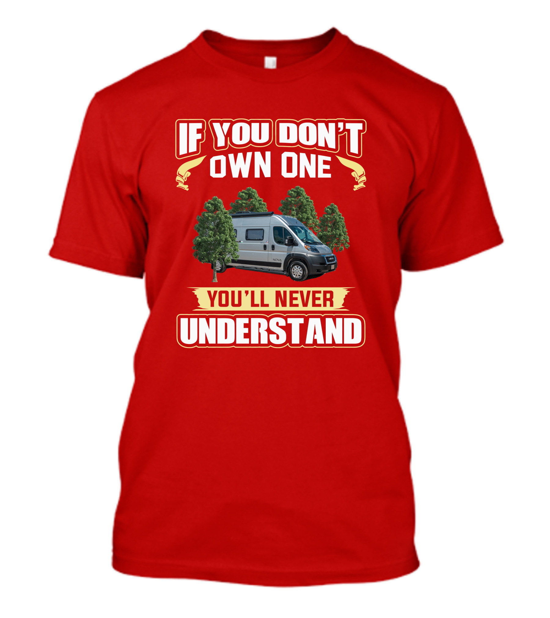 If You Don't Own One You'll Never Understand Van NOVA T-Shirt