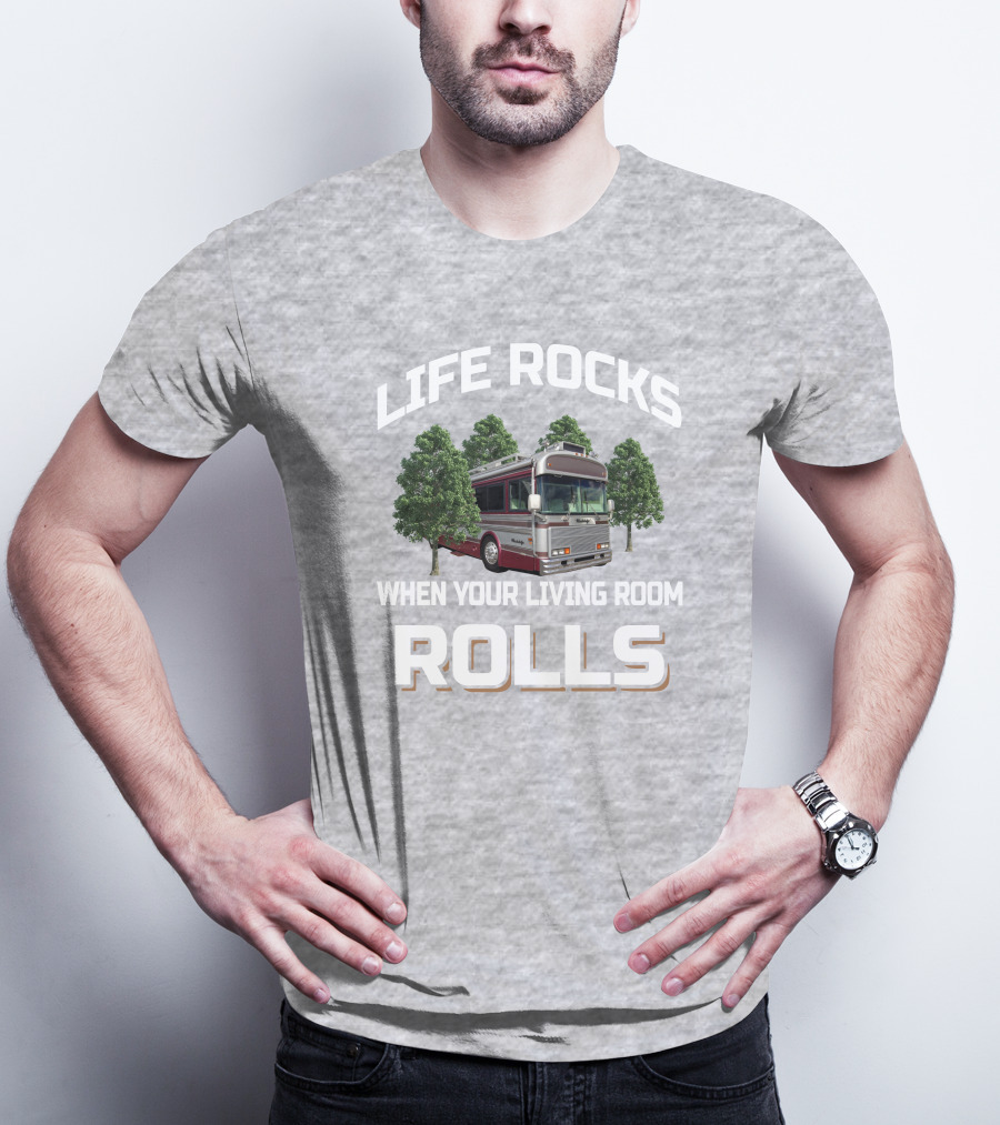 Life Rocks When Your Living Room Rolls Wanderlodge Bluebird T-Shirt